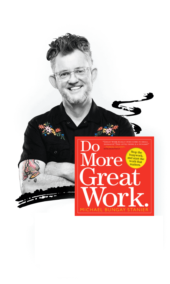 Do More Great Work by Michael Bungay Stanier