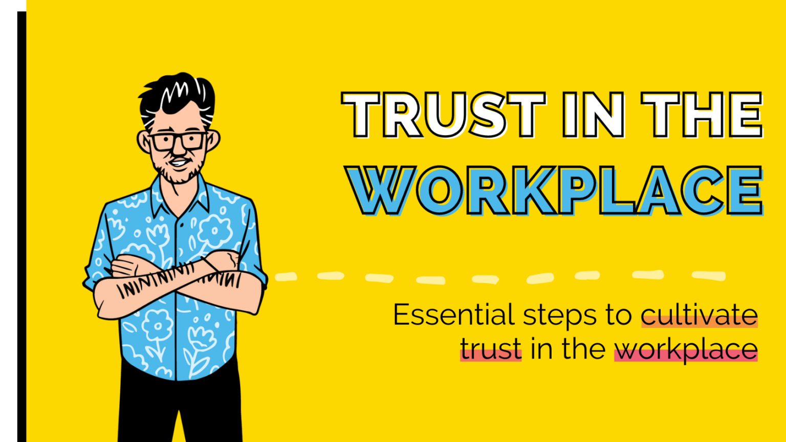 8 Essential Steps to Cultivate Trust in the Workplace | Michael Bungay ...