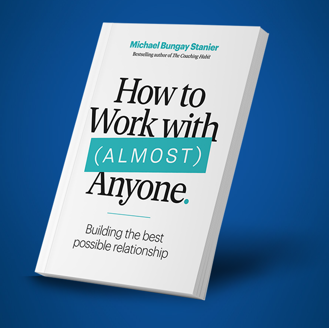 How to Work with (Almost) Anyone | The Best Possible Relationships Book
